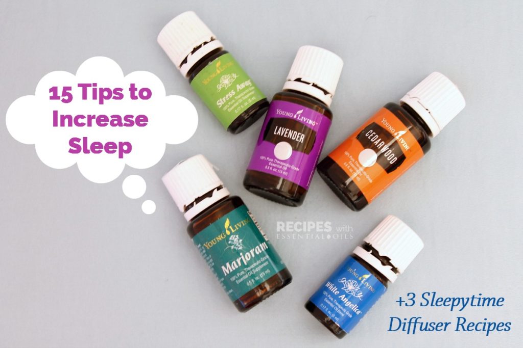 15 Tips to Increase Sleep with Essential Oils - Recipes with Essential Oils