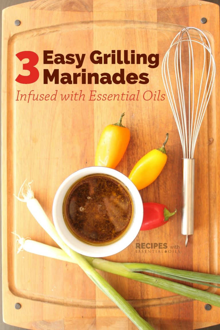 3 Easy Grilling Marinades Infused with Essential Oils - Recipes with Essential Oils